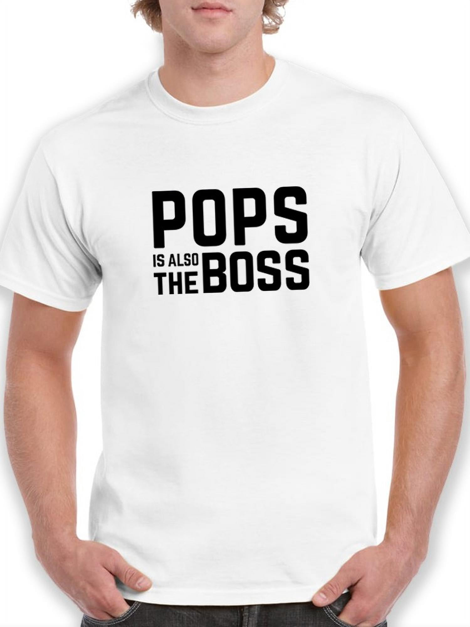 Pops Is Also The Boss Quote Graphic Men White T-Shirt, Male Large ...