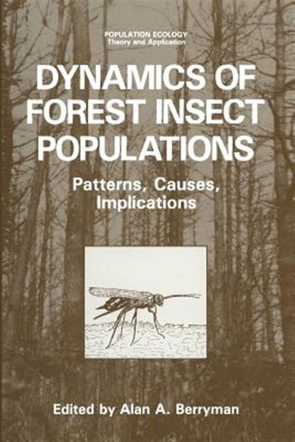 Population Ecology Dynamics Of Forest Insect Populations Patterns Causes Implications