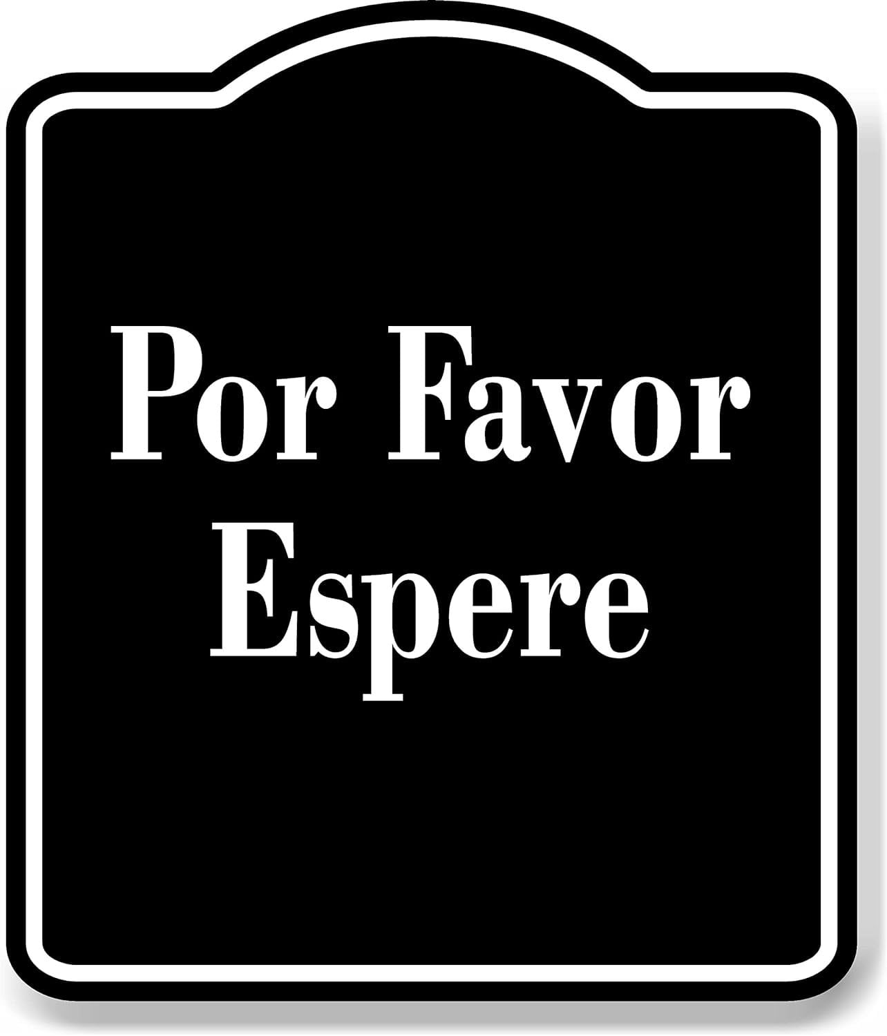Por Favor Espere Spanish firmar BLACK Aluminum Composite Sign, 8.5"x10 ...