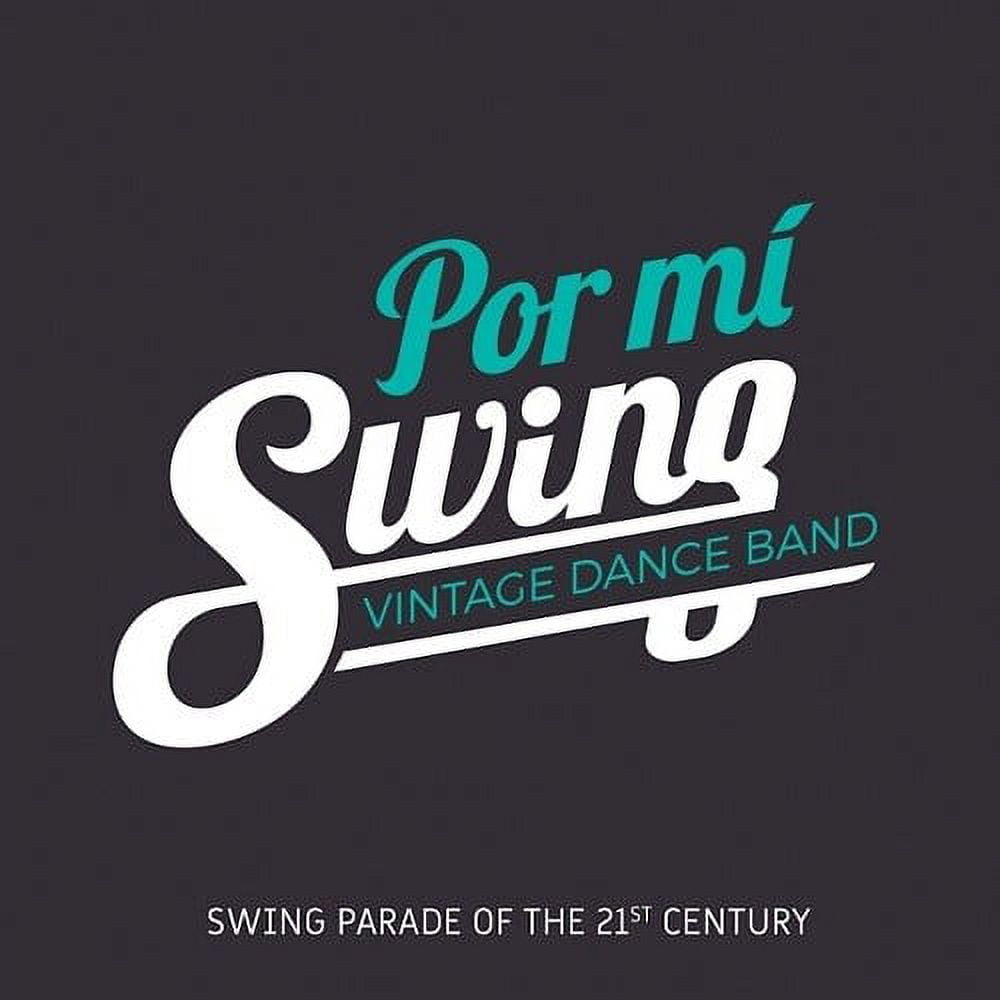 Por Mi Swing - Swing Parade Of The 21 Century - Music & Performance ...