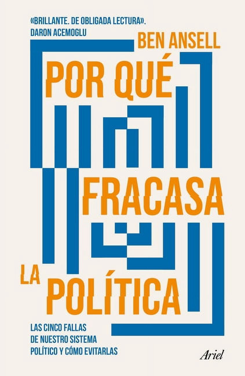 Por Qué Fracasa La Política: Las Cinco Fallas de Nuestro Sistema ...