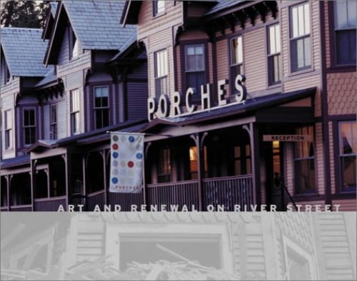 Pre-Owned Porches: Art and Renewal on River Street (Hardcover ...
