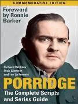 Porridge: The Complete Scripts and Series Guide (Commemorative Edition ...