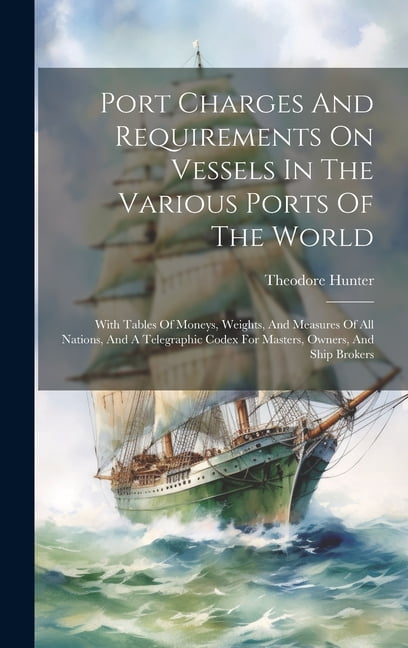Port Charges And Requirements On Vessels In The Various Ports Of The ...