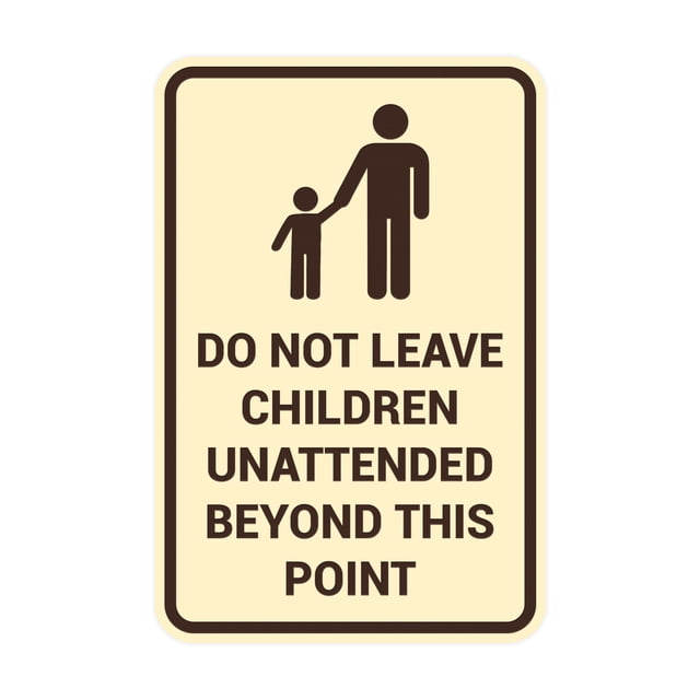 Portrait Round Do Not Leave Children Unattended Beyond This Point Sign ...