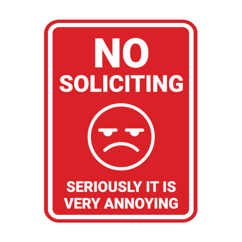 Portrait Round No Soliciting Seriously it is Very Annoying Sign (Black ...