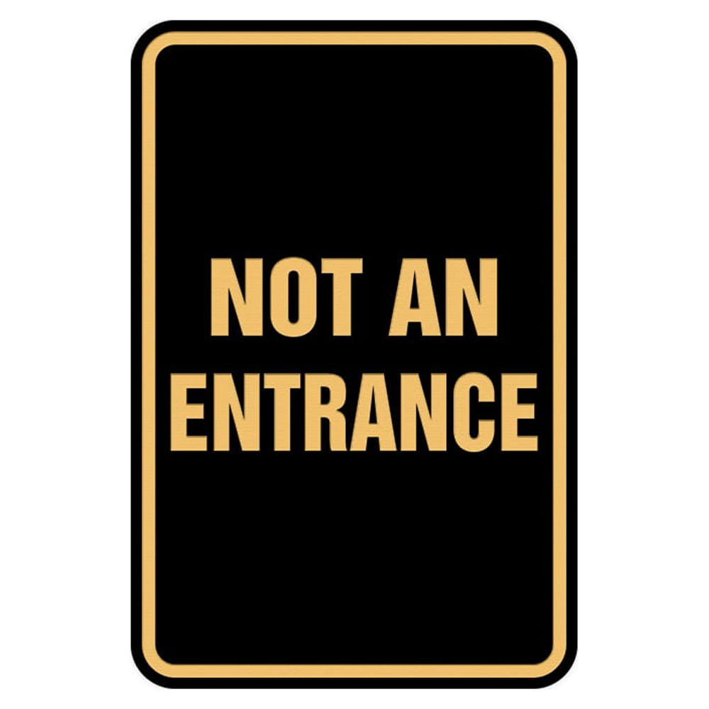 Portrait Round Not An Entrance Sign (Black /Gold) - Small 4" x 6 ...