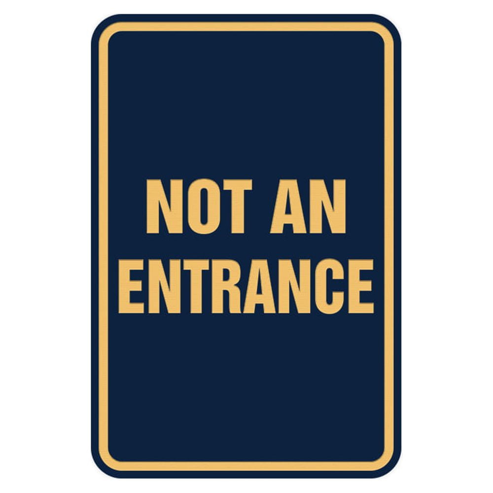 Portrait Round Not An Entrance Sign (Navy Blue/Gold) - Large 6" x 8 ...