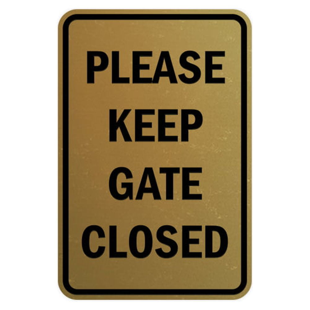 Portrait Round Please Keep Gate Closed Sign (Brushed Gold) - Large 6" x ...