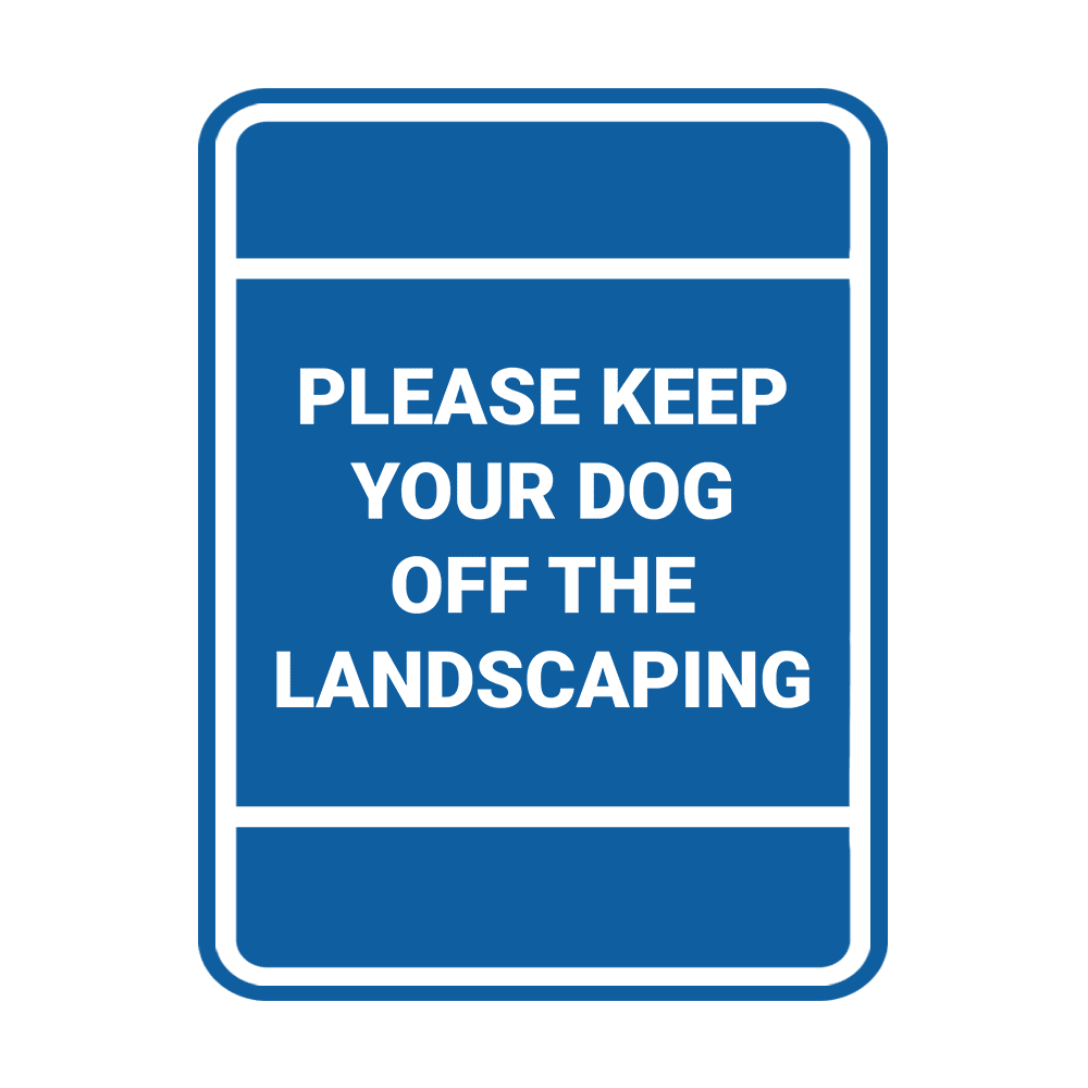 Portrait Round Please Keep Your Dog Off The Landscaping Sign (Blue ...