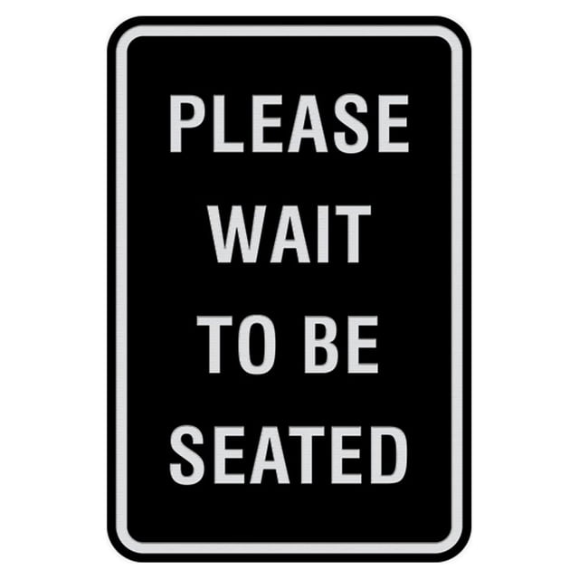 Portrait Round Please Wait To Be Seated Sign (Black / Silver) - Small 4 ...