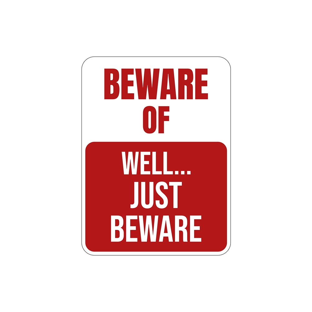 Portrait Round Plus Beware Of Well... Just Beware Wall or Door Sign ...