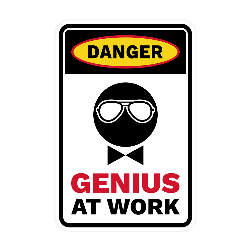 Portrait Round Plus Danger Genius At Work Wall or Door Sign | Easy ...