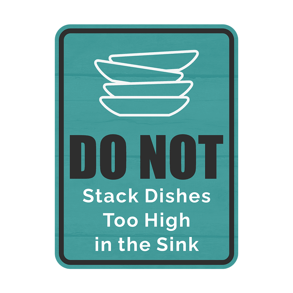Portrait Round Plus Do Not Stack Dishes Too High In the Sink Wall or ...