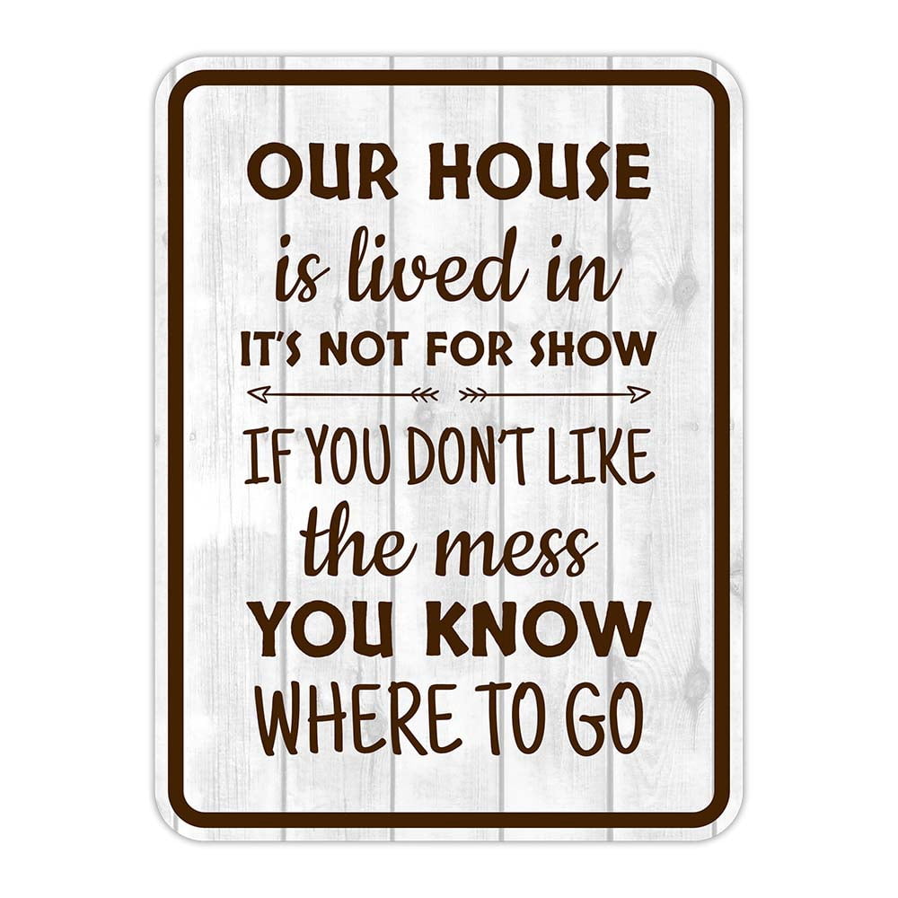 Portrait Round Plus Our House is Lived in, It's Not For Show. If You ...