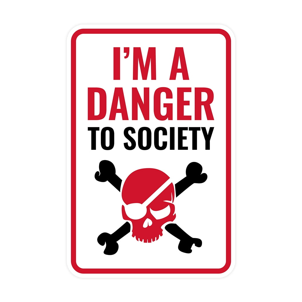 Portrait Round Plus I'm A Danger To Society Wall or Door Sign | Easy ...