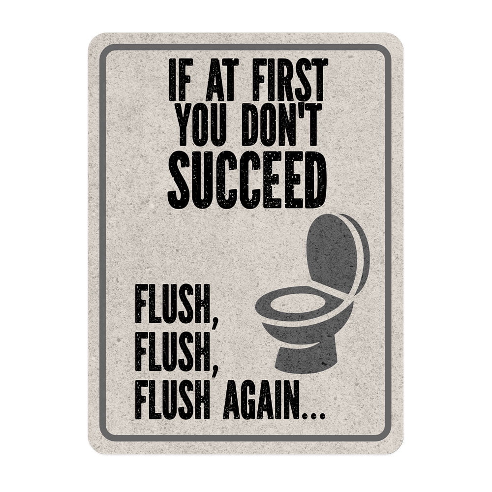 Portrait Round Plus If At First You Don't Succeed Flush, Flush, Flush Again... Wall or Door Sign ...
