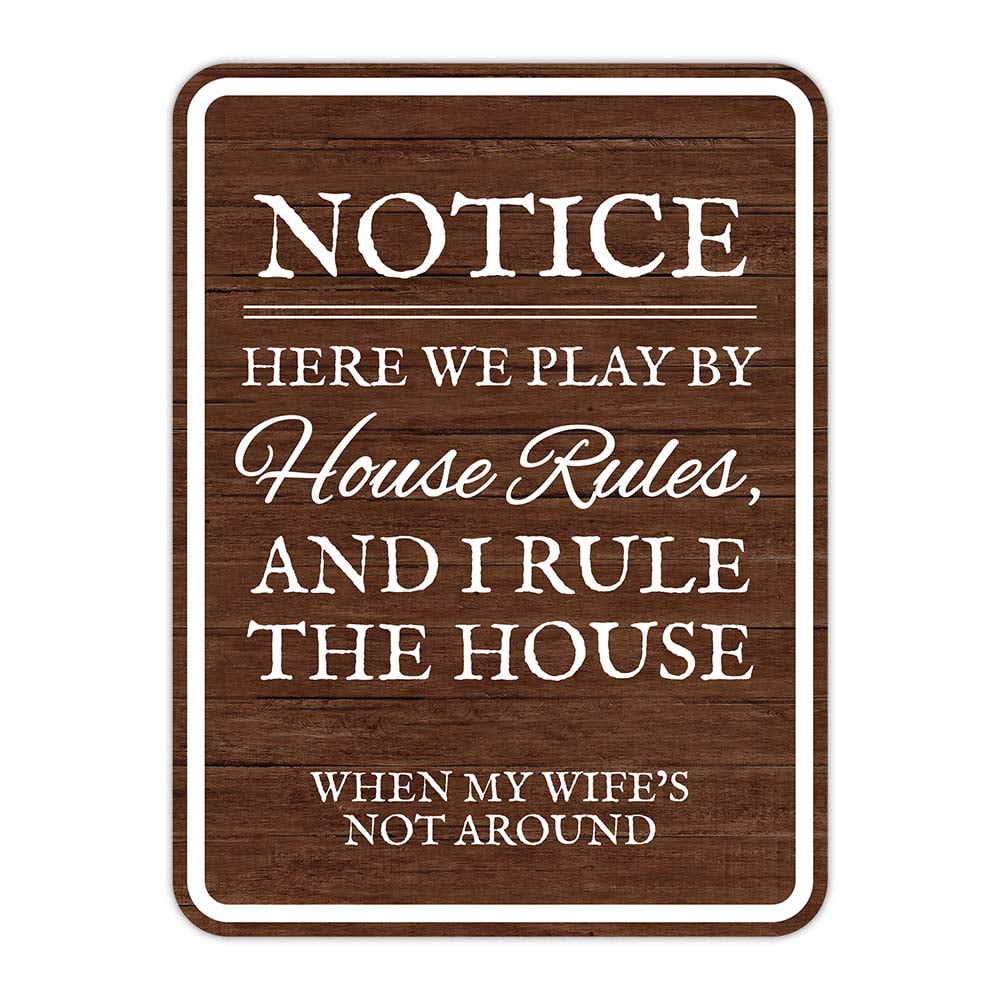 Portrait Round Plus Notice Here We Play House Rules, And I Rule The ...