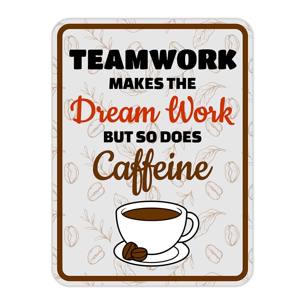 Portrait Round Plus Teamwork Makes The Dream Work, But So Does Caffeine ...