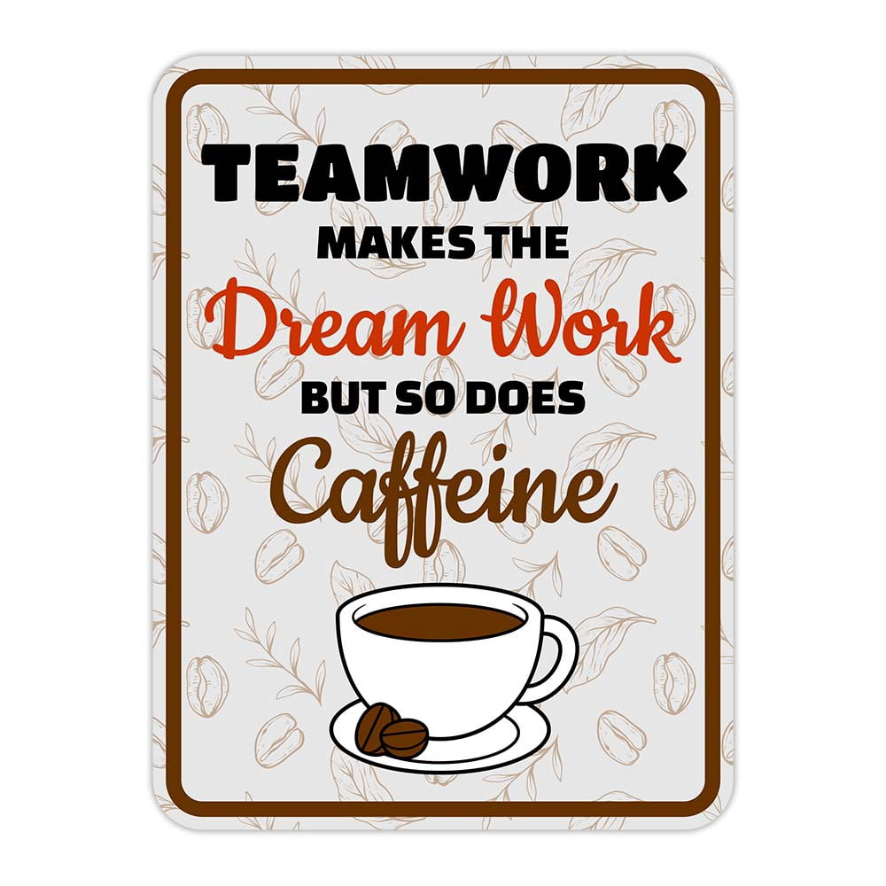Portrait Round Plus Teamwork Makes The Dream Work, But So Does Caffeine ...