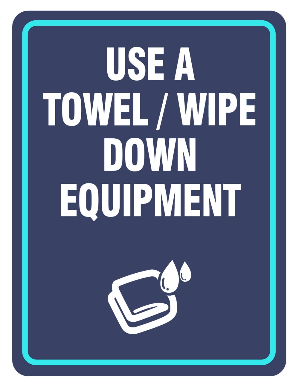 Portrait Round Plus Use A Towel / Wipe Down Equipment Wall or Door Sign ...