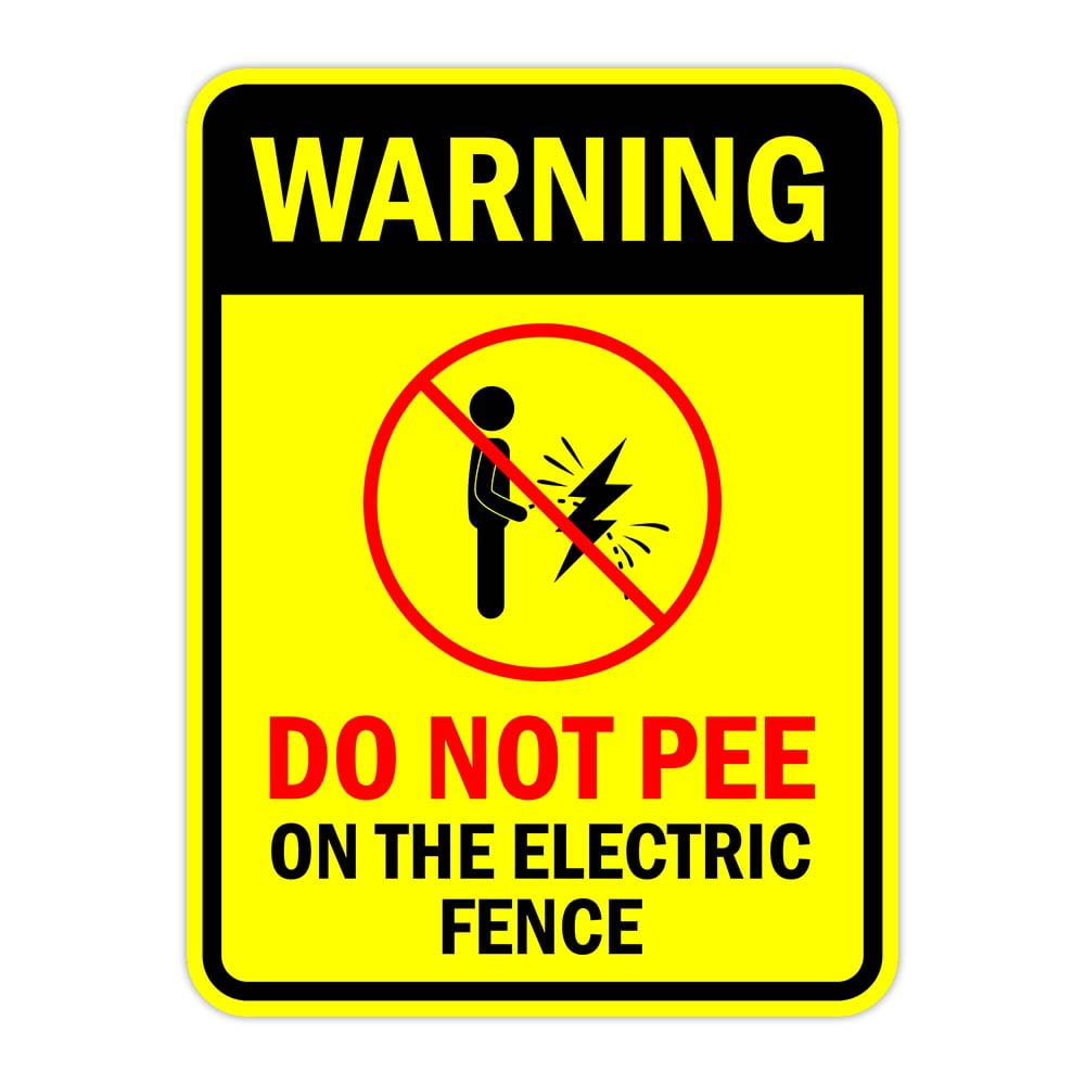 Portrait Round Plus Warning Do Not Pee On The Electric Fence Door or ...