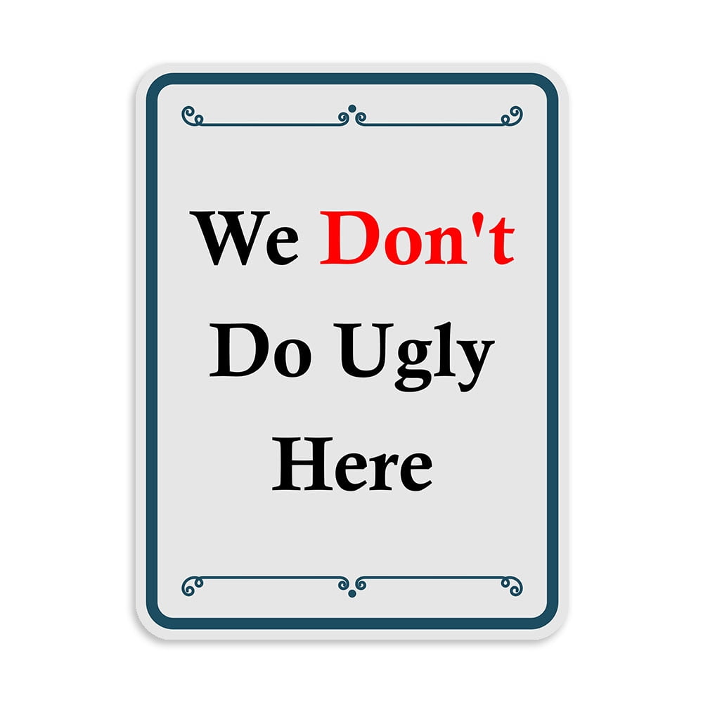 Portrait Round Plus We Don't Do Ugly Here Wall or Door Sign | Public ...