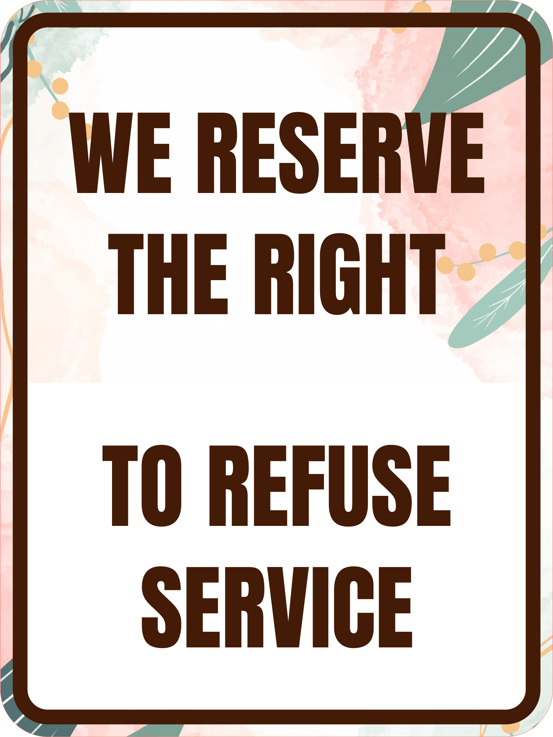 Portrait Round Plus We Reserve The Right To Refuse Service Door or Wall ...