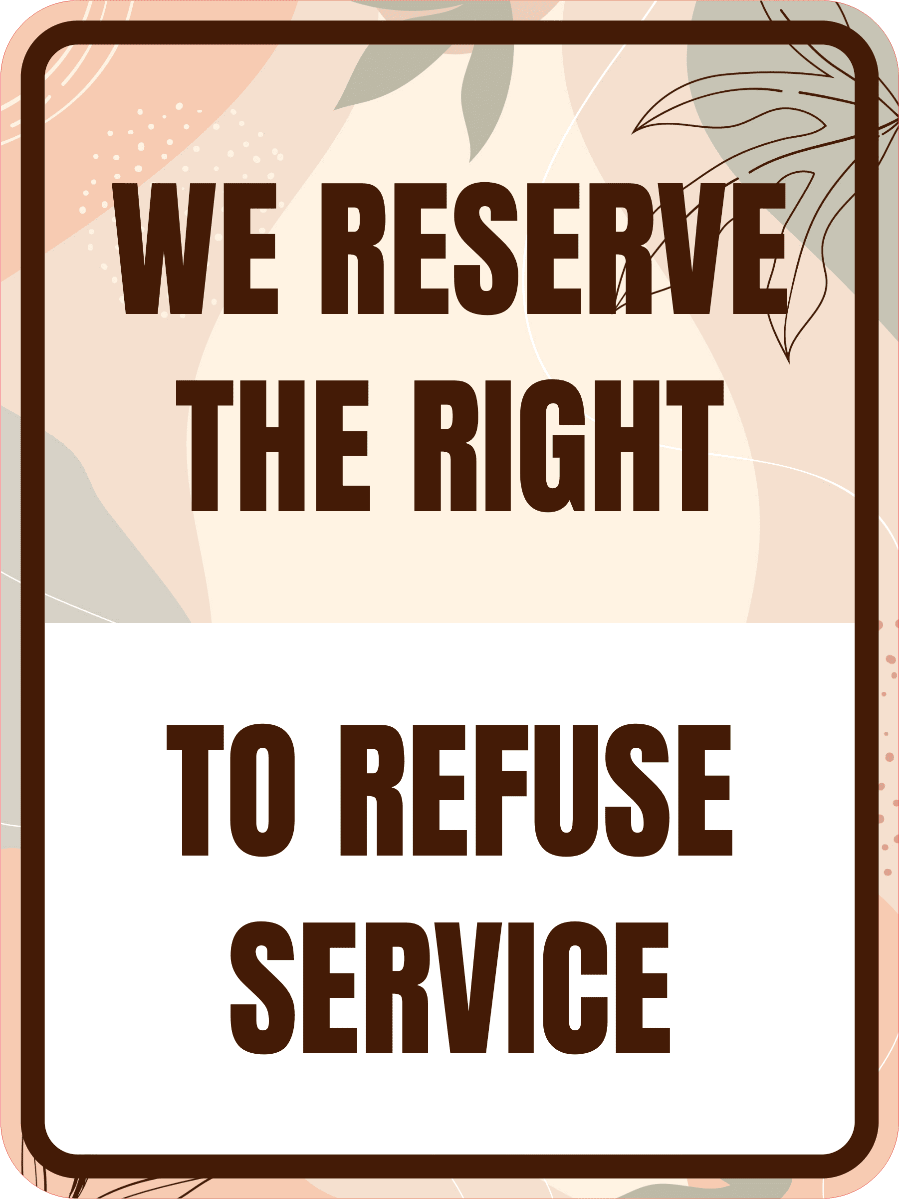 Portrait Round Plus We Reserve The Right To Refuse Service Door or Wall ...