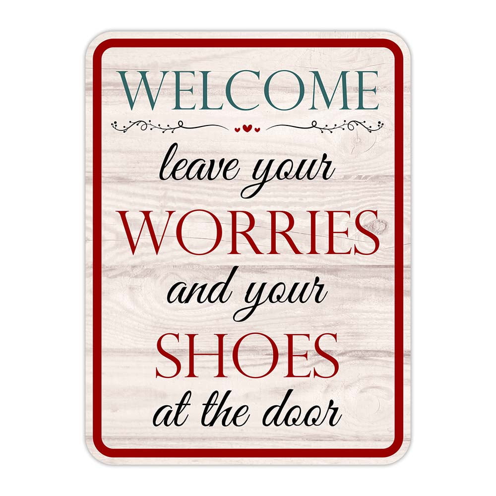 Portrait Round Plus Welcome Leave Your Worries And Your Shoes At The ...