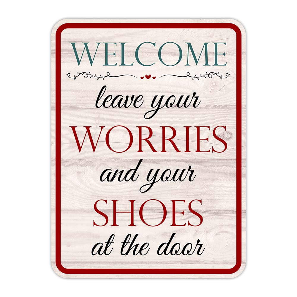 Portrait Round Plus Welcome Leave Your Worries And Your Shoes At The ...