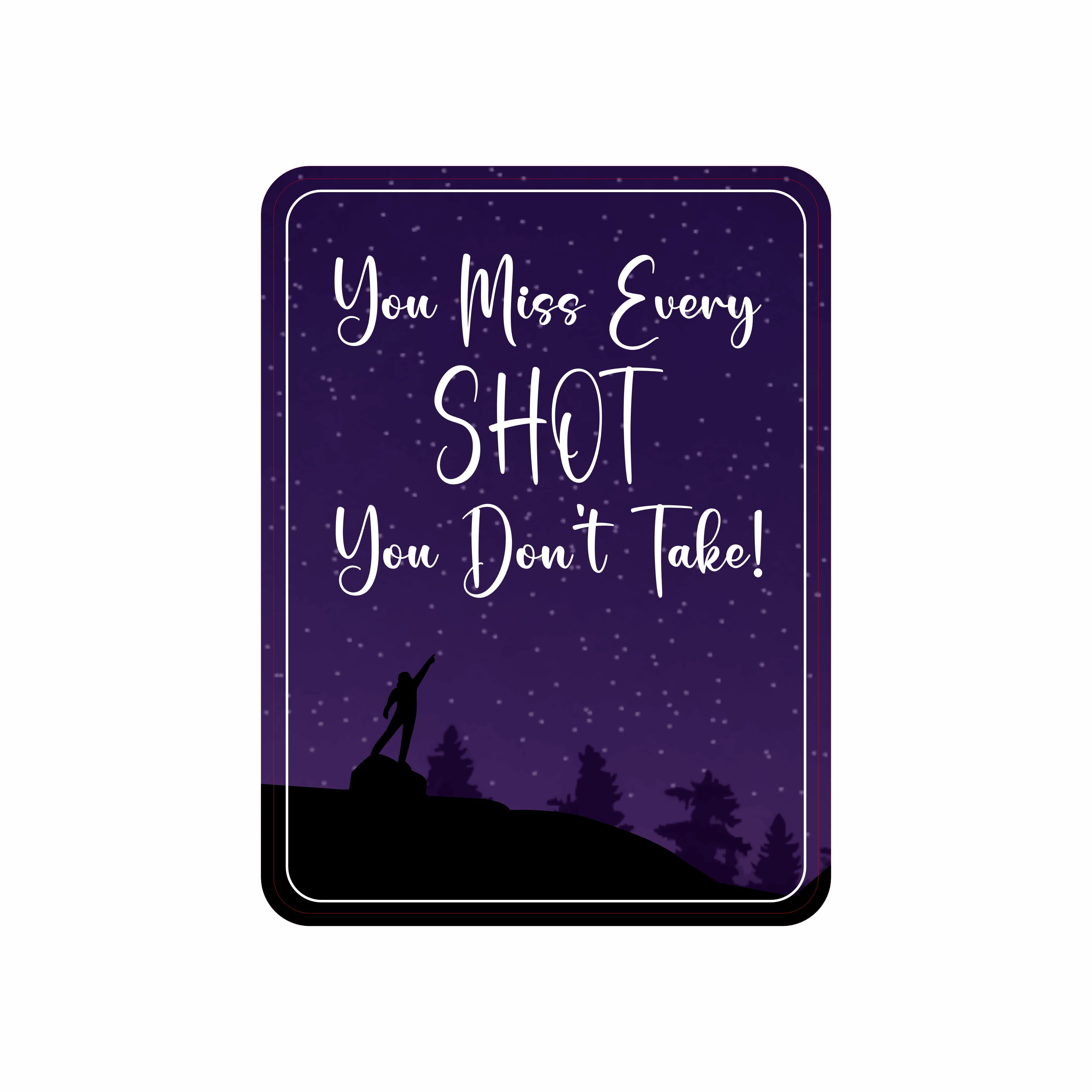 Portrait Round Plus You Miss Every Shot You Don't Take Wall or Door ...