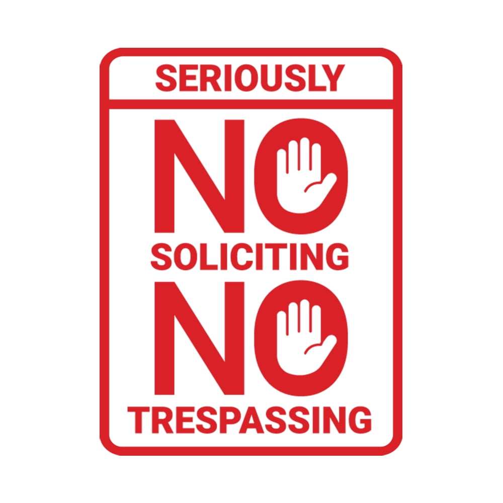 Portrait Round Seriously No Soliciting No Trespassing Sign (White/Red ...