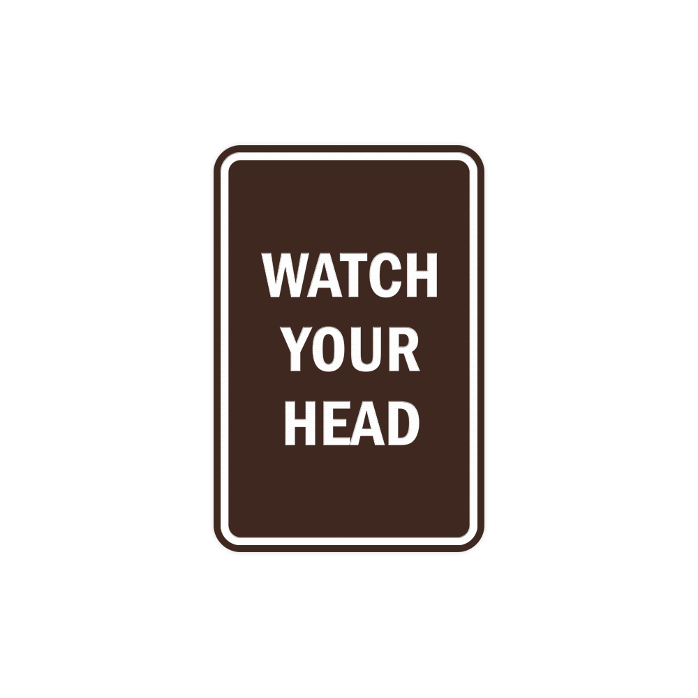Portrait Round Watch Your Head Sign (Dark Brown) - Small 4" x 6 ...