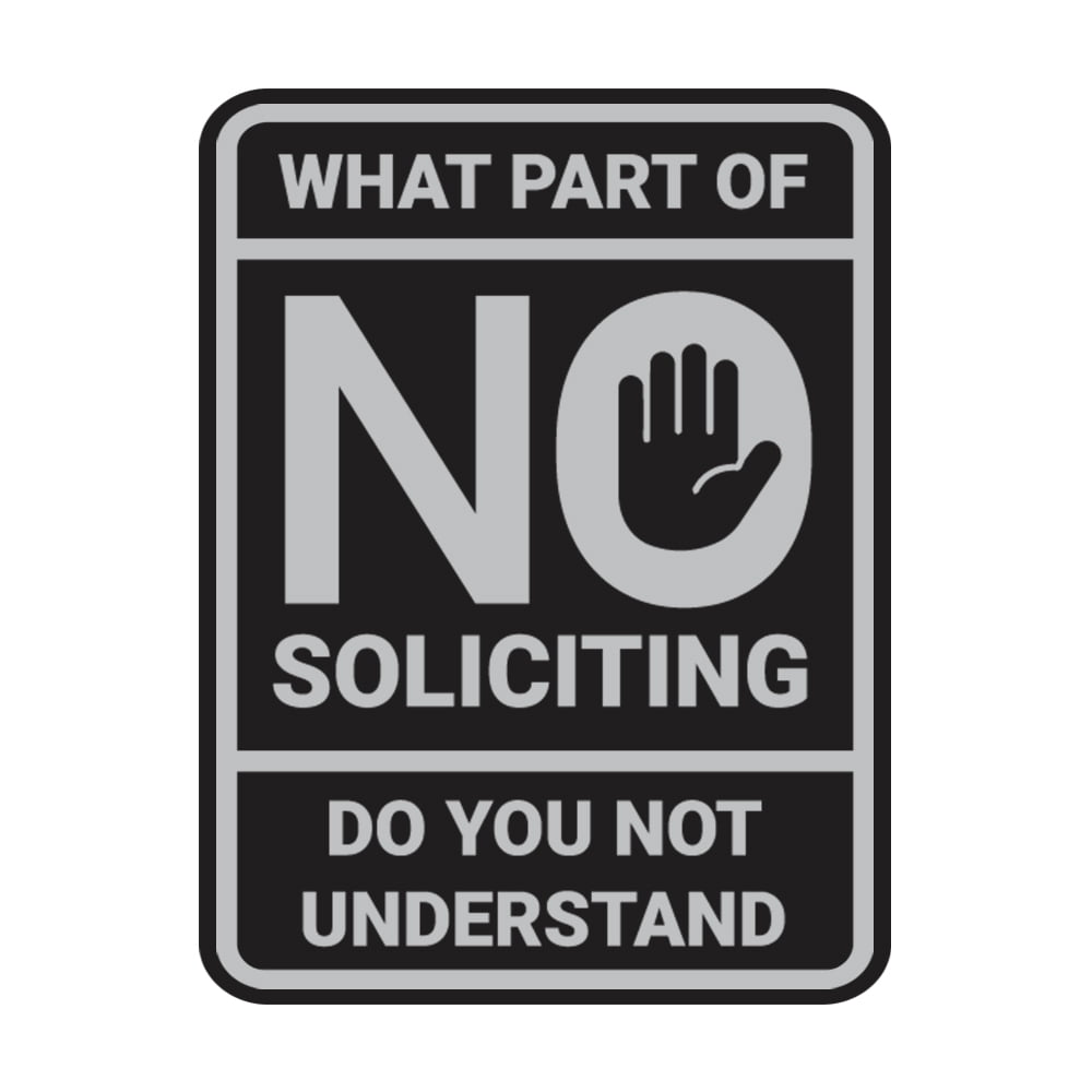 Portrait Round What Part of No Soliciting Do You Not Understand Sign ...