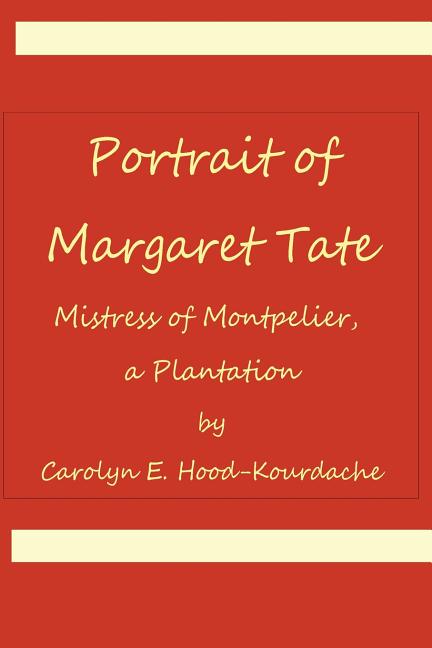 Portrait of Margaret Tate, Mistress of Montpelier, a Plantation: Widow ...