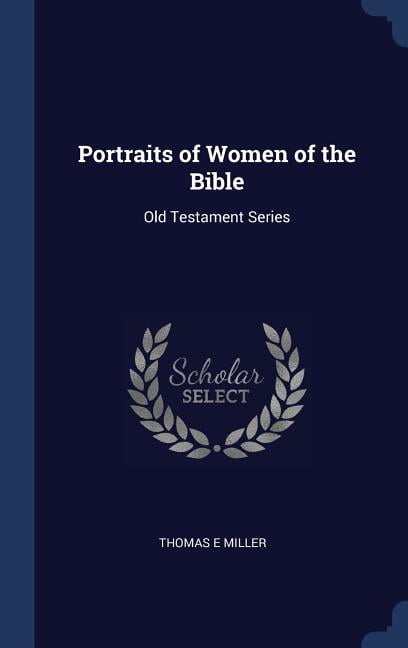 Portraits Of Women Of The Bible: Old Testament Series - Walmart.com