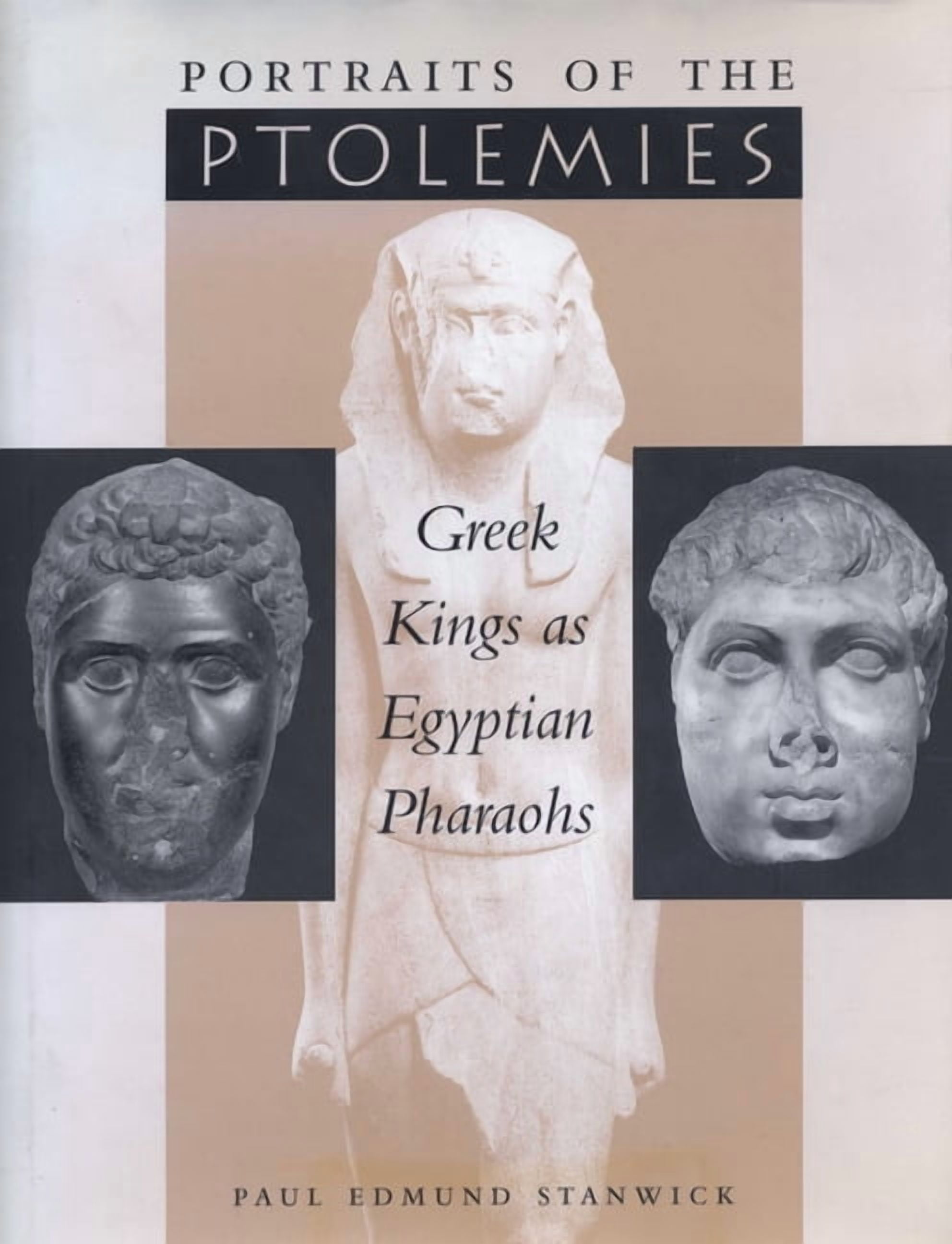 Portraits of the Ptolemies: Greek Kings as Egyptian Pharaohs ...