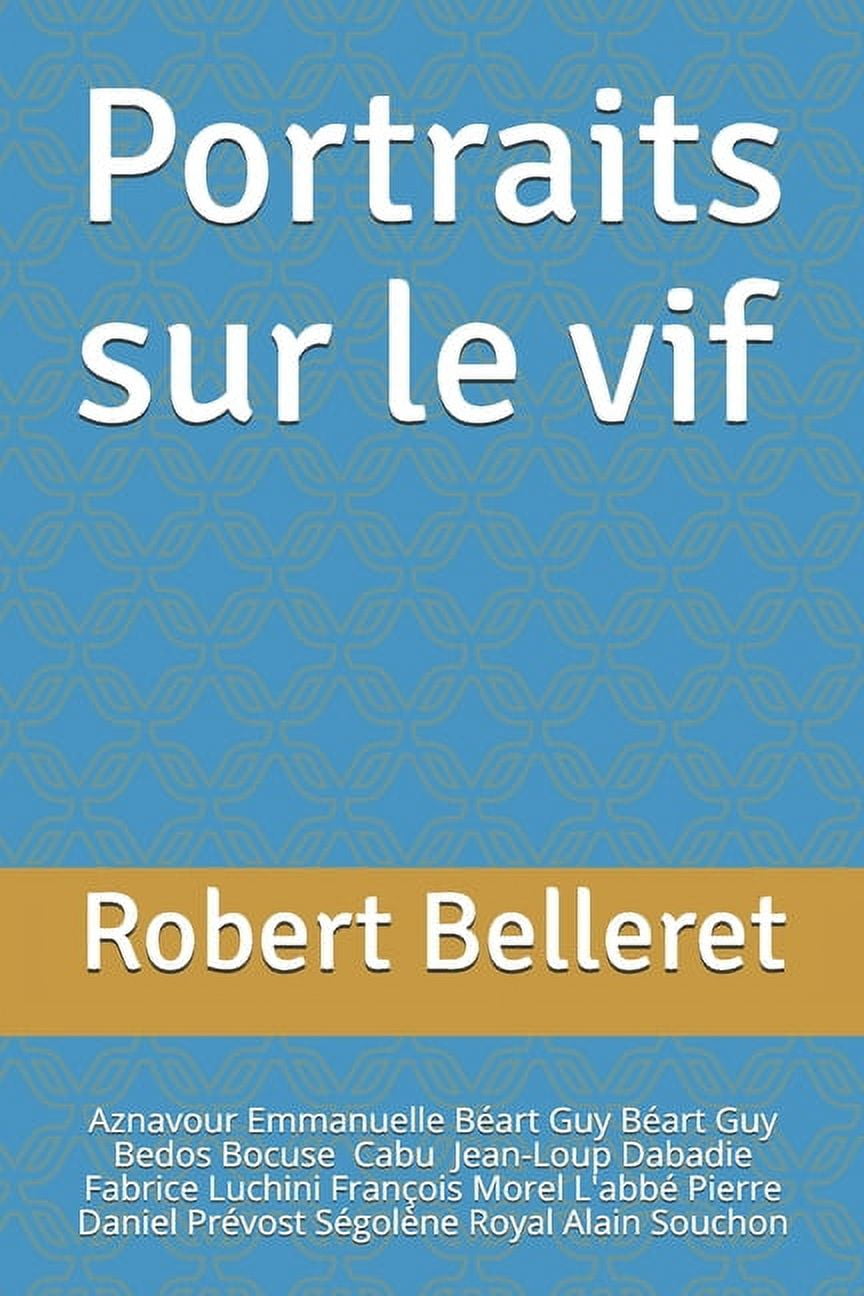 Portraits sur le vif : Aznavour, Emmanuelle Béart, Guy Béart, Bedos, Bocuse, Cabu, Dabadie ...