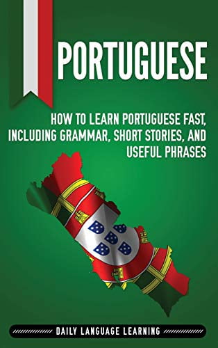 Pre-Owned Portuguese: How to Learn Portuguese Fast, Including Grammar ...