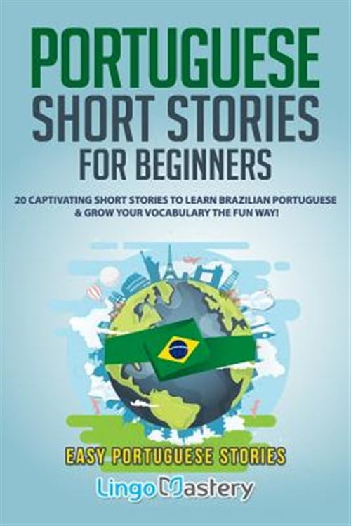 Portuguese Short Stories for Beginners: 20 Captivating Short Stories to ...