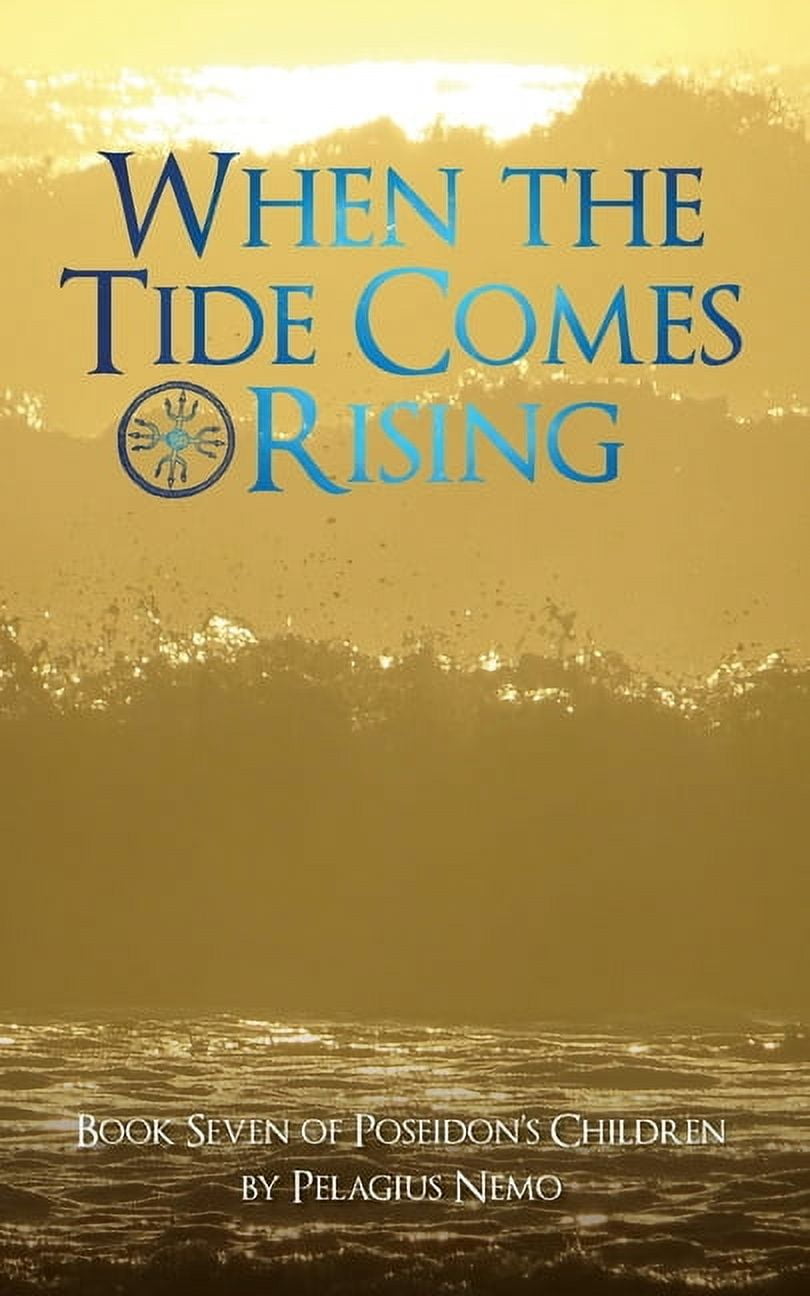 Poseidon's Children: When the Tide Comes Rising: Book Seven of Poseidon ...