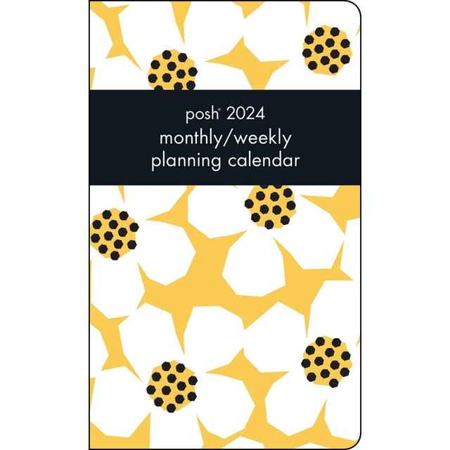Posh 12-Month 2024 Monthly/Weekly Planner Calendar : Daisy Daydream ...