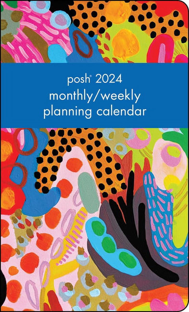Posh 12-Month 2024 Monthly/Weekly Planner Calendar : Maximalist ...