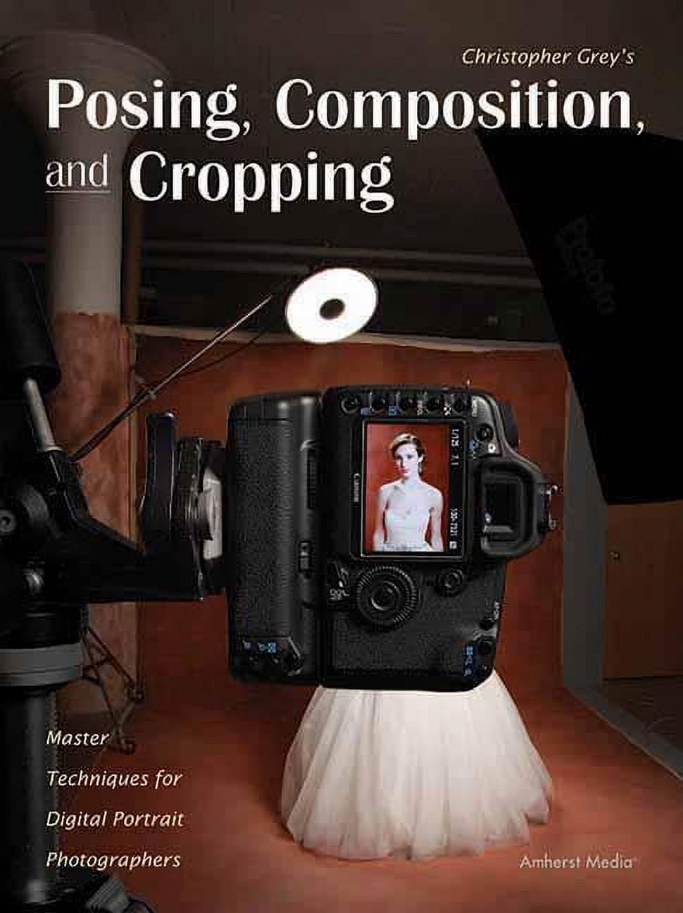 Posing, Composition, and Cropping: Master Techniques for Digital ...