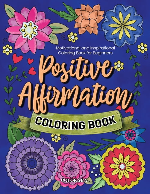 Positive Affirmation Coloring Book: Motivational and Inspirational ...