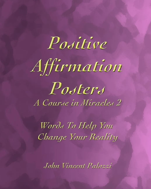 Positive Affirmation Posters Positive Affirmation Posters: A Course in ...
