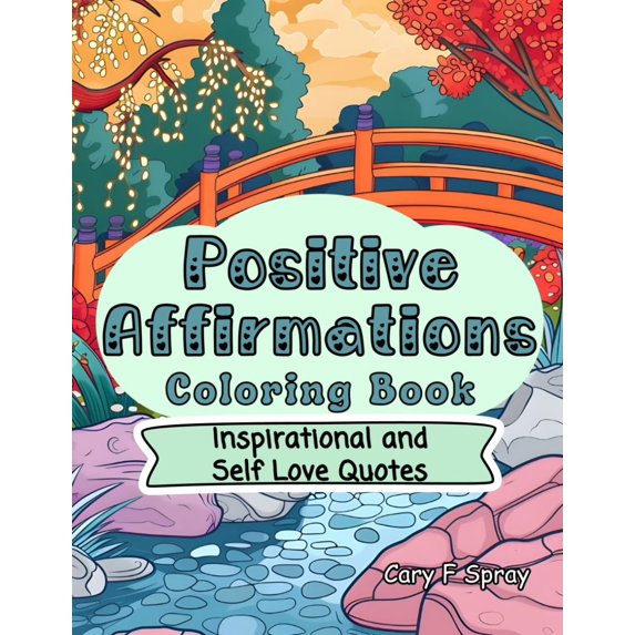 Positive Affirmations Coloring Book: Find Your Serenity and Boost Your ...
