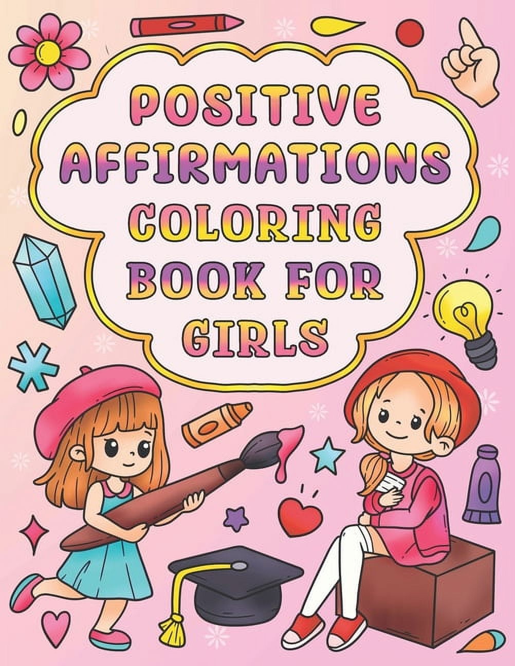 Positive Affirmations Coloring Book for Girls: Self-Esteem and ...