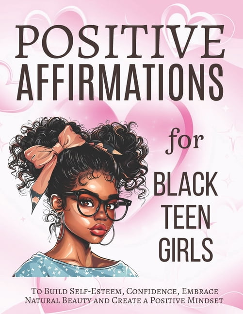 Positive Affirmations for Black Teen Girls: To Build Self-Esteem ...